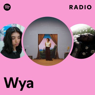 Wya Radio | Spotify Playlist