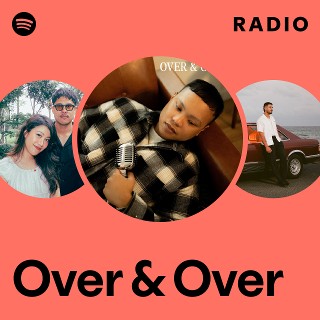 Over & Over Radio | Spotify Playlist