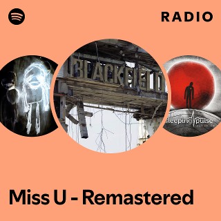 Miss U - Remastered Radio | Spotify Playlist