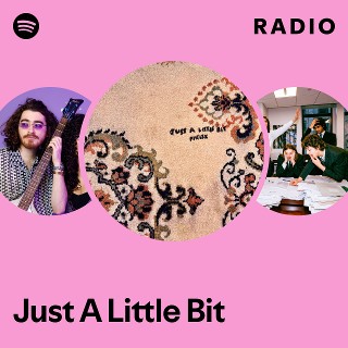 Just A Little Bit Radio | Spotify Playlist