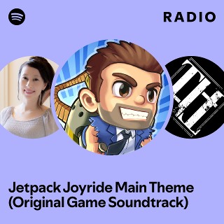 Jetpack Joyride Main Theme (Original Game Soundtrack) Radio - playlist ...