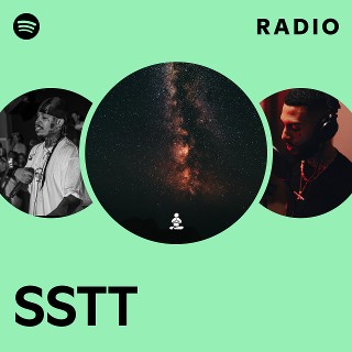 SSTT Radio - playlist by Spotify | Spotify