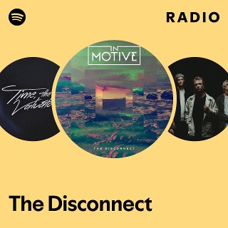The Disconnect Radio - playlist by Spotify | Spotify