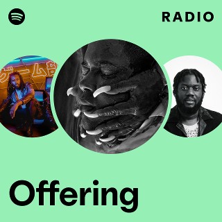 Offering Radio - playlist by Spotify | Spotify
