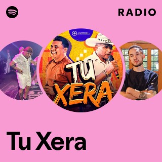 Tu Xera Radio - playlist by Spotify | Spotify