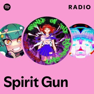 Spirit Gun Radio - playlist by Spotify | Spotify