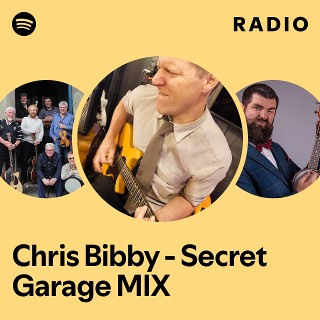 Chris Bibby - Secret Garage MIX Radio | Spotify Playlist