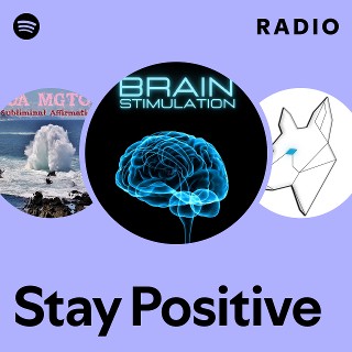 Stay Positive Radio - playlist by Spotify | Spotify