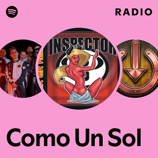 Como Un Sol Radio - playlist by Spotify | Spotify