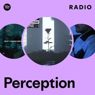 Perception Radio | Spotify Playlist