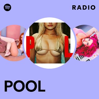 POOL Radio - playlist by Spotify | Spotify