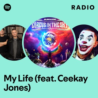 My Life (feat. Ceekay Jones) Radio | Spotify Playlist