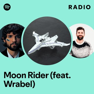Moon Rider (feat. Wrabel) Radio | Spotify Playlist
