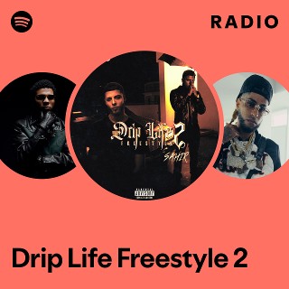 Drip Life Freestyle 2 Radio - playlist by Spotify | Spotify
