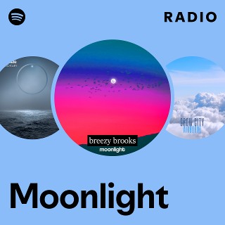 Moonlight Radio - playlist by Spotify | Spotify