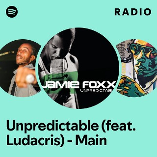 Unpredictable (feat. Ludacris) - Main Radio - playlist by Spotify | Spotify