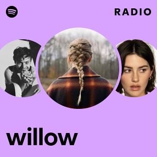 willow Radio - playlist by Spotify | Spotify