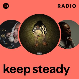 keep steady Radio - playlist by Spotify | Spotify