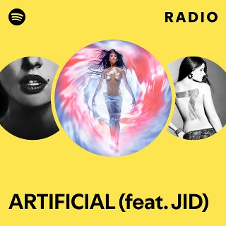 ARTIFICIAL (feat. JID) Radio - playlist by Spotify | Spotify