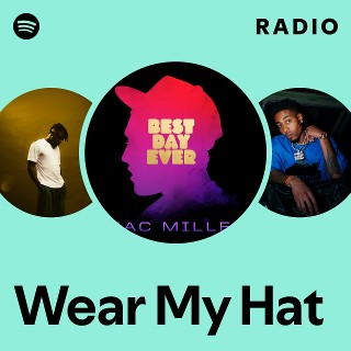 Wear My Hat Radio | Spotify Playlist