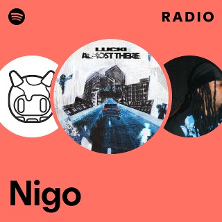 Nigo Radio | Spotify Playlist
