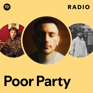 Poor Party Radio | Spotify Playlist