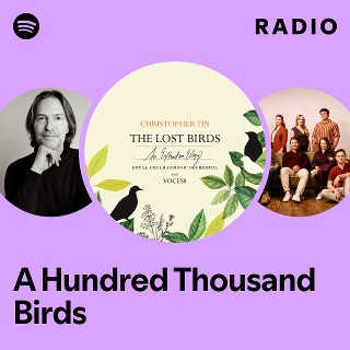 A Hundred Thousand Birds Radio - playlist by Spotify | Spotify