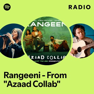 Rangeeni - From "Azaad Collab" Radio - playlist by Spotify | Spotify