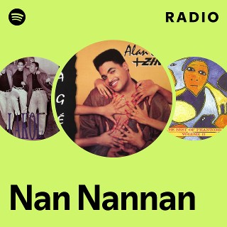 Nan Nannan Radio | Spotify Playlist