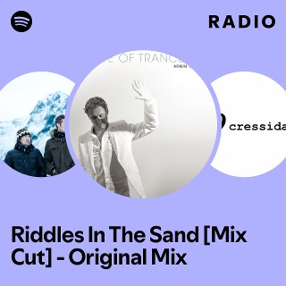 Riddles In The Sand [Mix Cut] - Original Mix Radio | Spotify Playlist