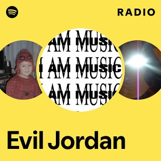 Evil Jordan Radio | Spotify Playlist
