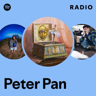 Peter Pan Radio | Spotify Playlist
