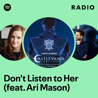 Don't Listen to Her (feat. Ari Mason) Radio | Spotify Playlist