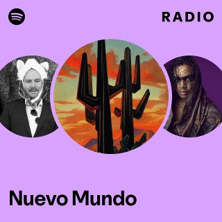 Nuevo Mundo Radio - playlist by Spotify | Spotify