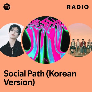 Social Path (Korean Version) Radio | Spotify Playlist