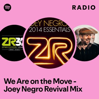 We Are on the Move - Joey Negro Revival Mix Radio | Spotify Playlist