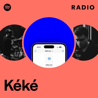 Kéké Radio - playlist by Spotify | Spotify