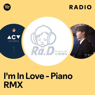 I′m In Love - Piano RMX Radio - playlist by Spotify | Spotify