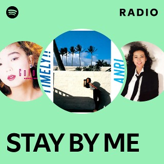 STAY BY ME Radio - playlist by Spotify | Spotify