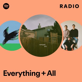 Everything + All Radio | Spotify Playlist