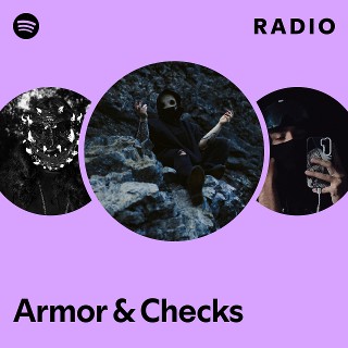 Armor & Checks Radio | Spotify Playlist
