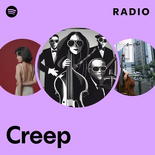 Creep Radio - playlist by Spotify | Spotify