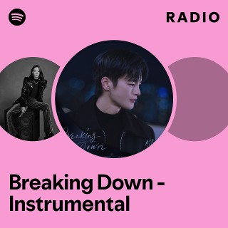 Breaking Down - Instrumental Radio | Spotify Playlist