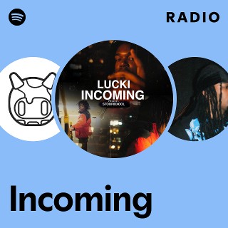 Incoming Radio - playlist by Spotify | Spotify