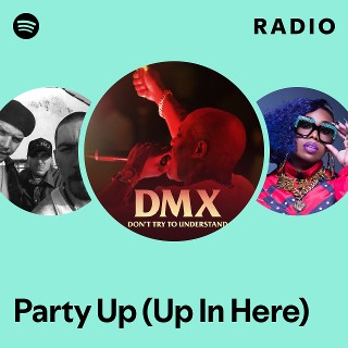 Party Up (Up In Here) Radio | Spotify Playlist