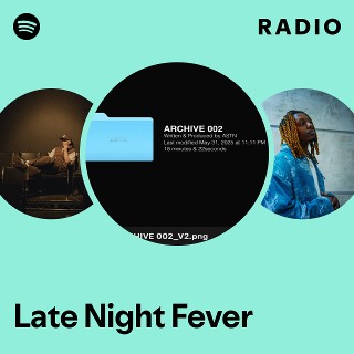 Late Night Fever Radio | Spotify Playlist