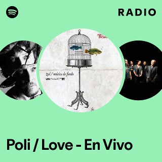 Poli / Love - En Vivo Radio | Spotify Playlist