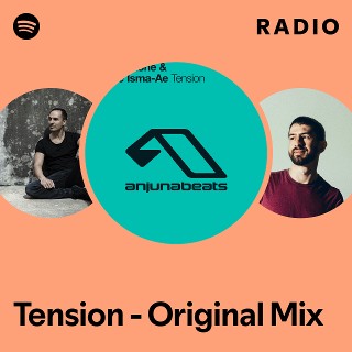 Tension - Original Mix Radio | Spotify Playlist