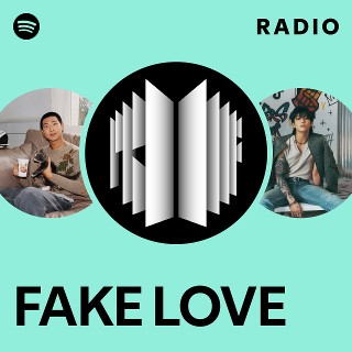 FAKE LOVE Radio - playlist by Spotify | Spotify