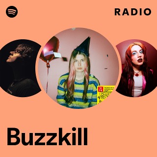 Buzzkill Radio | Spotify Playlist